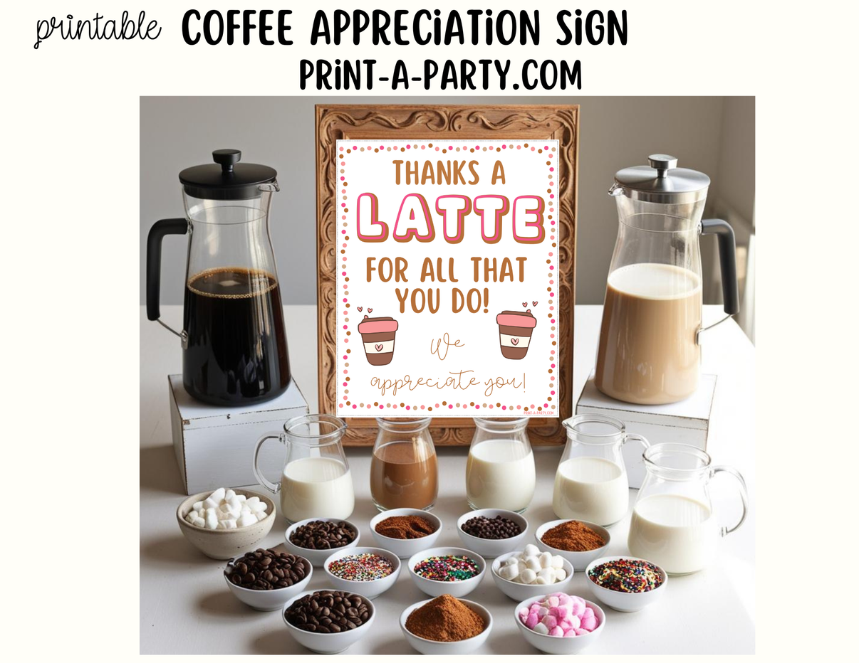 Coffee Bar Appreciation Sign Printable - Thanks A Latte for All That ...
